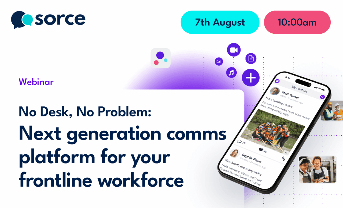 No Desk, No Problem Next generation comms platform for your frontline workforce Webinar - Sorce ...